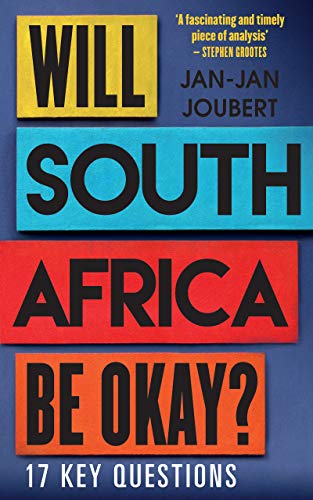 Will South Africa Be Okay?: 17 Key Questions by Jan-Jan Joubert | Goodreads