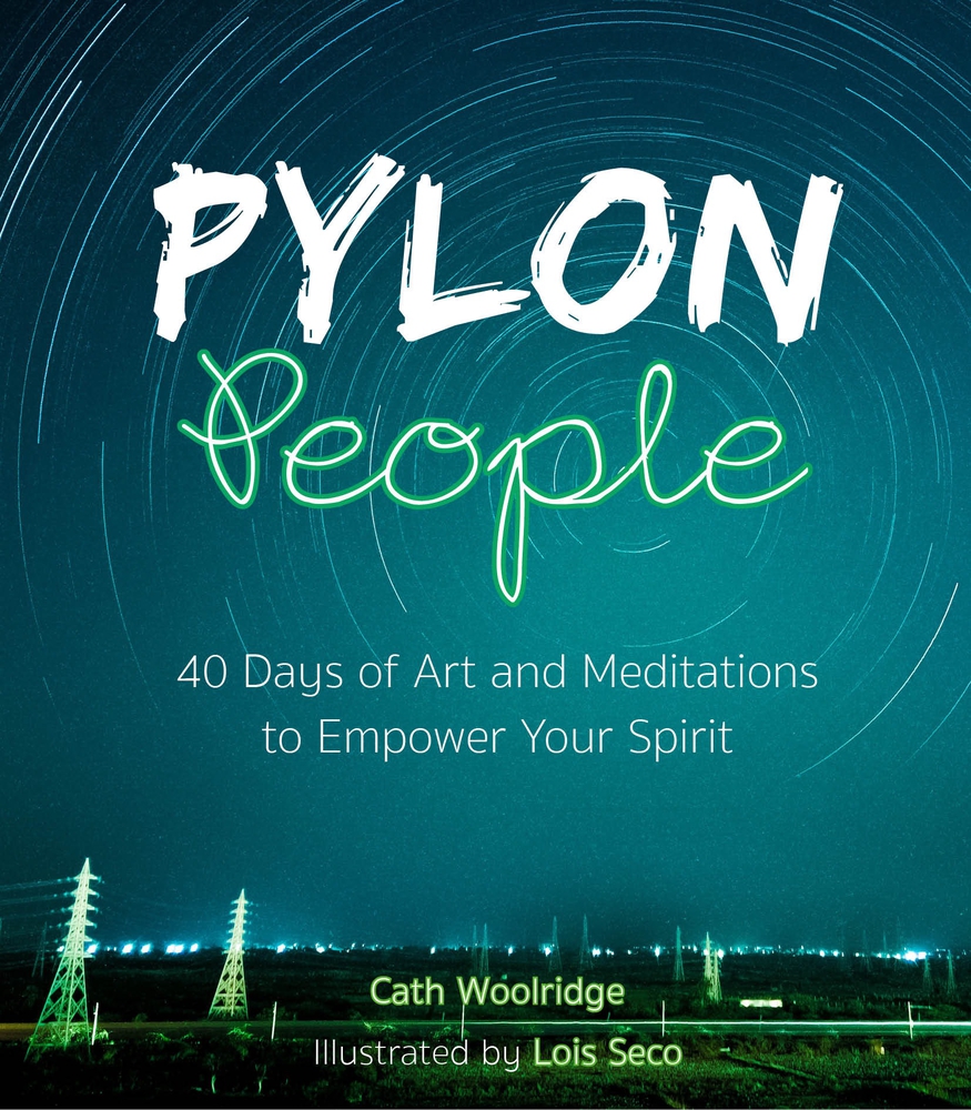 Pylon People: 40 Days of Art and Meditations to Empower Your Spirit by ...