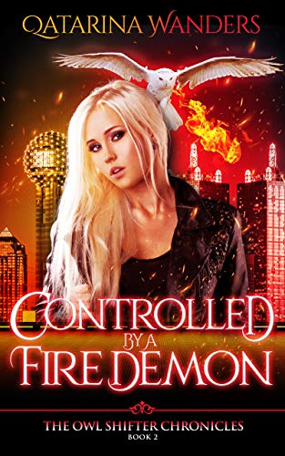 Controlled by a Fire Demon by Qatarina Wanders | Goodreads