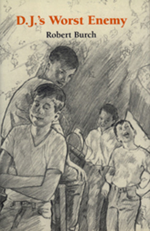 D.J.'s Worst Enemy: 2 by Robert Burch | Goodreads
