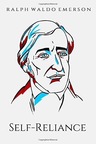 Self-Reliance by Ralph Waldo Emerson | Goodreads