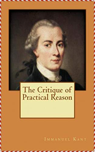 The Critique of Practical Reason by Immanuel Kant | Goodreads