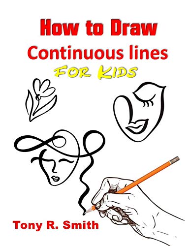 How to Draw Continuous lines for Kids: Step By Step Techniques by Tony ...