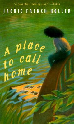 A Place to Call Home by Jackie French Koller | Goodreads