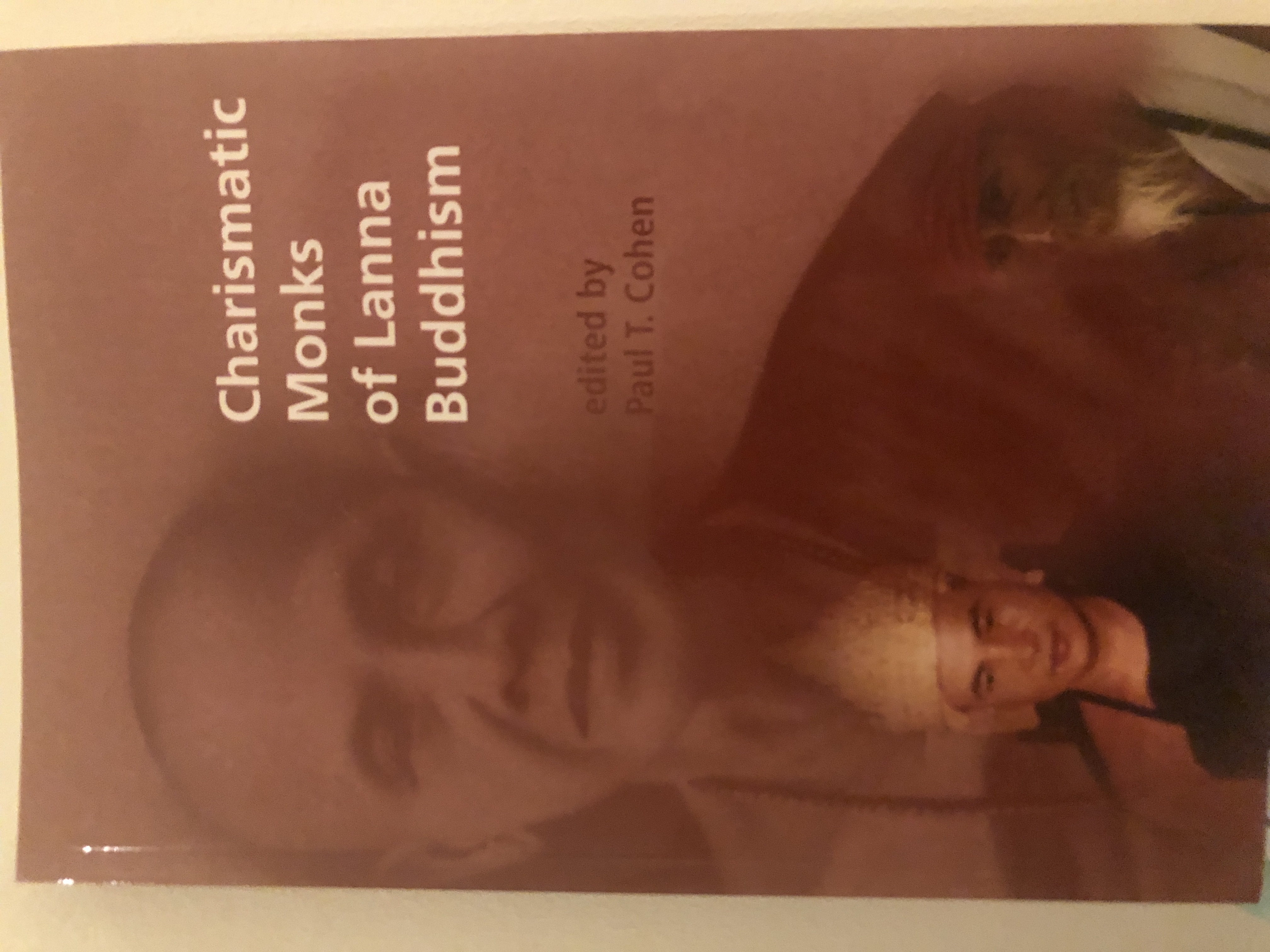 Charismatic Monks of Lanna Buddhism by Paul T. Cohen | Goodreads