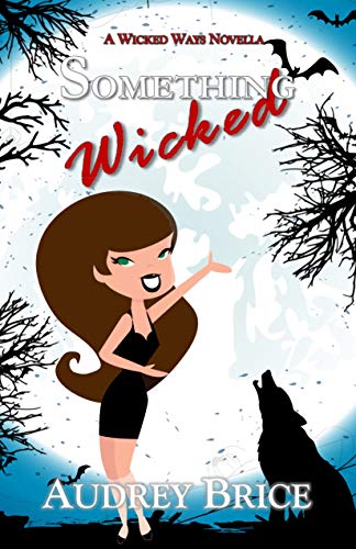 Something Wicked (Wicked Ways, #2) by Audrey Brice | Goodreads