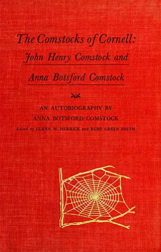 The Comstocks of Cornell: John Henry Comstock and Anna Botsford ...