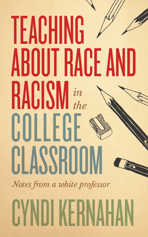 Teaching about Race and Racism in the College Classroom: Notes from a ...