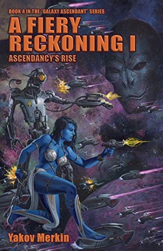 A Fiery Reckoning I: Ascendancy's Rise by Yakov Merkin | Goodreads