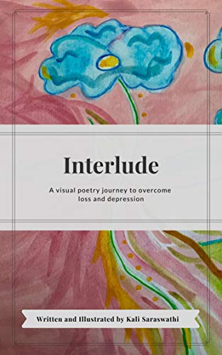 Interlude - A visual poetry journey to overcome loss and depression by ...