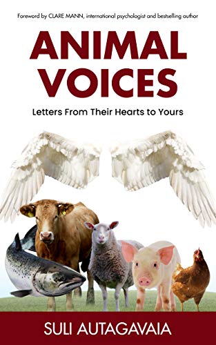ANIMAL VOICES: Letters From Their Hearts to Yours by Suli Autagavaia ...