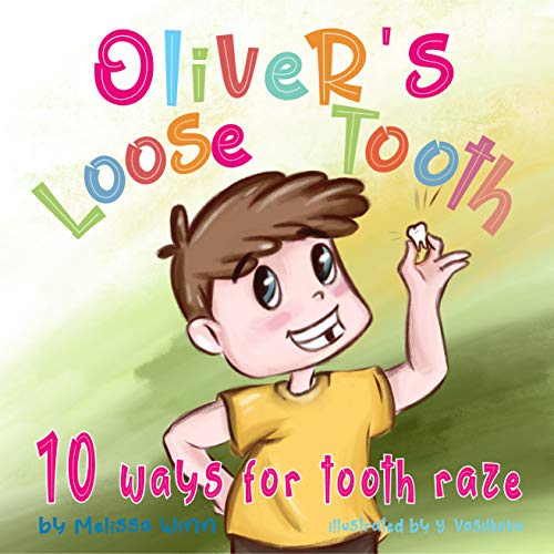Oliver’s Loose Tooth: 10 Ways For Tooth Raze. by Melissa Winn | Goodreads
