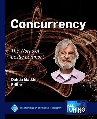 Concurrency: The Works of Leslie Lamport (ACM Books) by Dahlia Malkhi ...