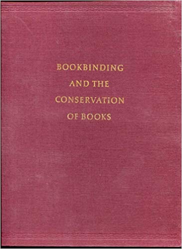 Bookbinding and the Conservation of Books: A Dictionary of Descriptive ...