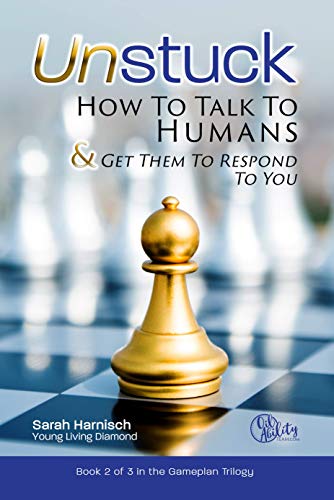 Unstuck: How To Talk To Humans & Get Them To Respond To You by Sarah ...