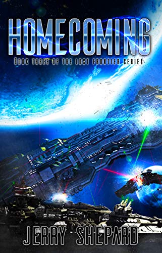 Homecoming (The Lost Frontier Series Book 3) by Jerry Shepard | Goodreads