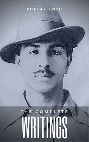 The Complete Writings of Bhagat Singh (Indian Masterpieces): Why I am ...
