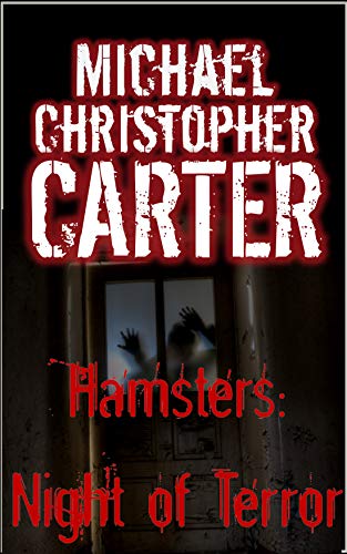 Hamsters: Night of Terror: The final part of The Hamster Horror trilogy ...
