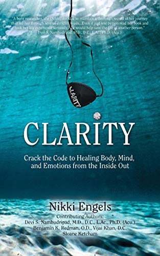 Clarity: Crack the Code to Healing Body, Mind, and Emotions from the ...