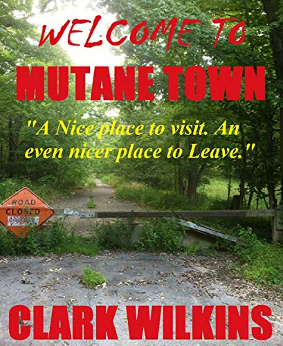 Welcome to Mutane Town: The Origins of Hell Town Ohio by Clark Wilkins ...