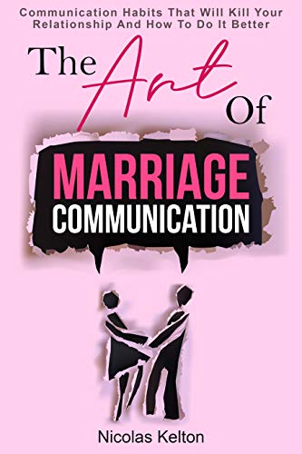 The Art Of Marriage Communication: Communication Habits That Will Kill ...