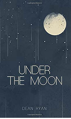 Under The Moon by Dean Ryan | Goodreads