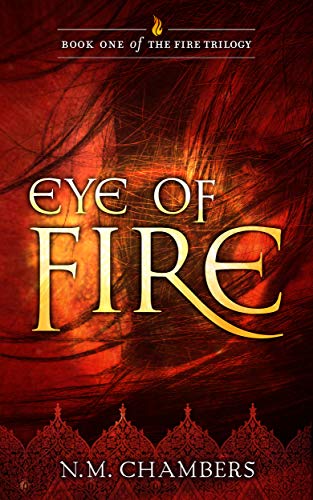 Eye of Fire by N.M. Chambers | Goodreads