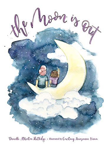 The Moon is Out by Danielle Atherton-Rutledge | Goodreads