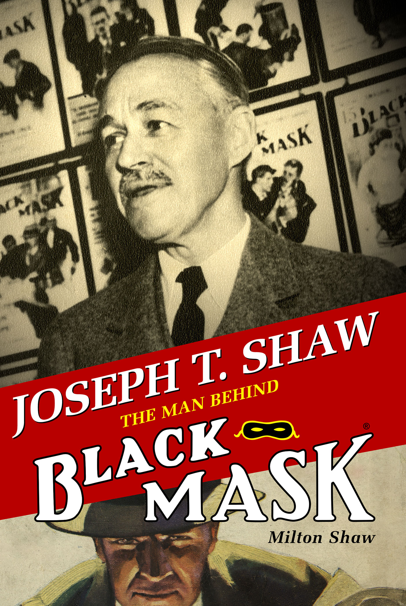 Joseph T. Shaw, The Man Behind Black Mask by Milton Shaw | Goodreads