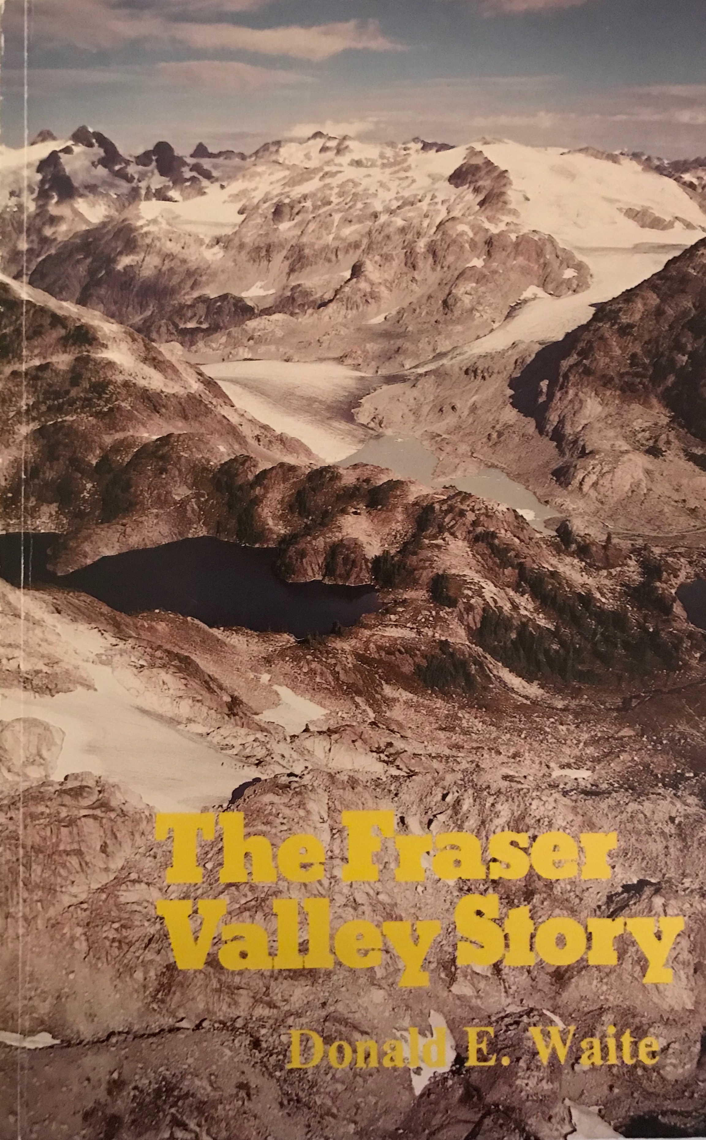 The Fraser Valley Story by Donald E. Waite | Goodreads