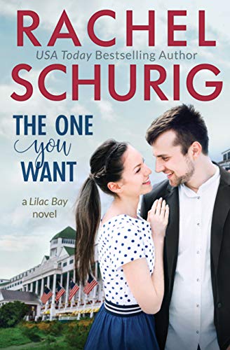 The One You Want: A Lilac Bay Novel by Rachel Schurig | Goodreads