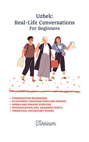 Uzbek: Real-Life Conversation for Beginners by TurkicPrep Book Series ...