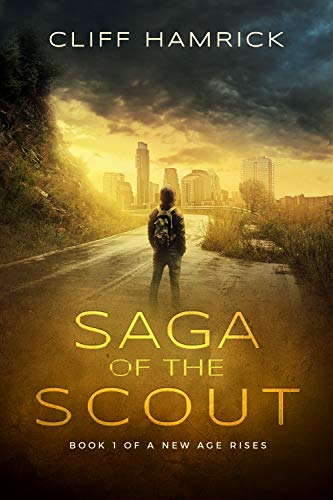Saga of the Scout (A New Age Rises, Book 1) by Cliff Hamrick | Goodreads