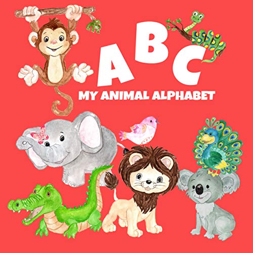 ABC My Animal Alphabet: First Book of Animal Friends, Learn the ...