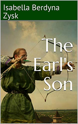 The Earl's Son (The Venturous Tales) by Isabella Berdyna Zysk | Goodreads