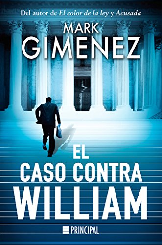 El caso contra William (Spanish Edition) by Mark Gimenez | Goodreads