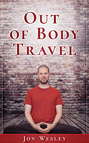 Out of Body Travel by Jon Wesley | Goodreads