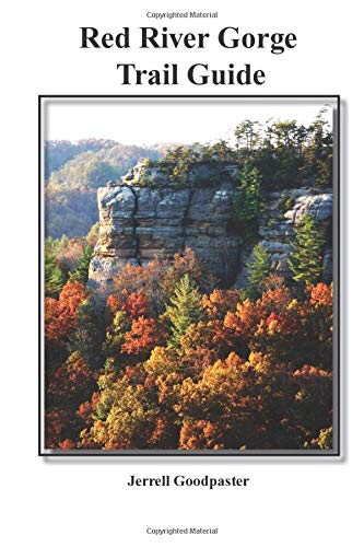 Red River Gorge Trail Guide by Jerrell Goodpaster | Goodreads