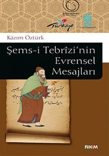 Sems-i Tebrizi'nin Evrensel Mesajlari by Kazım Öztürk | Goodreads