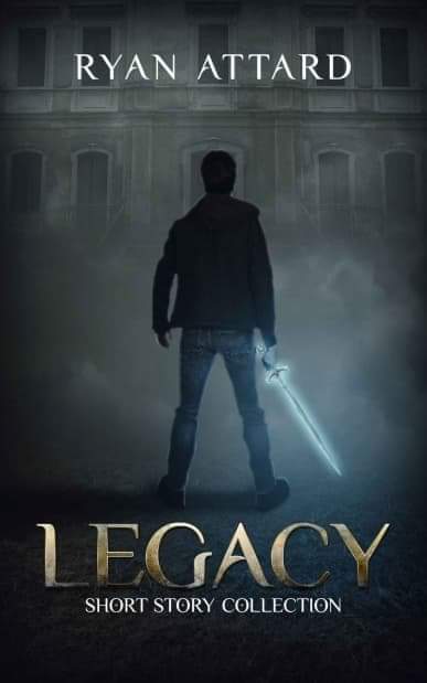 Legacy: Short Story Collection, Vol. 1 by Ryan Attard | Goodreads