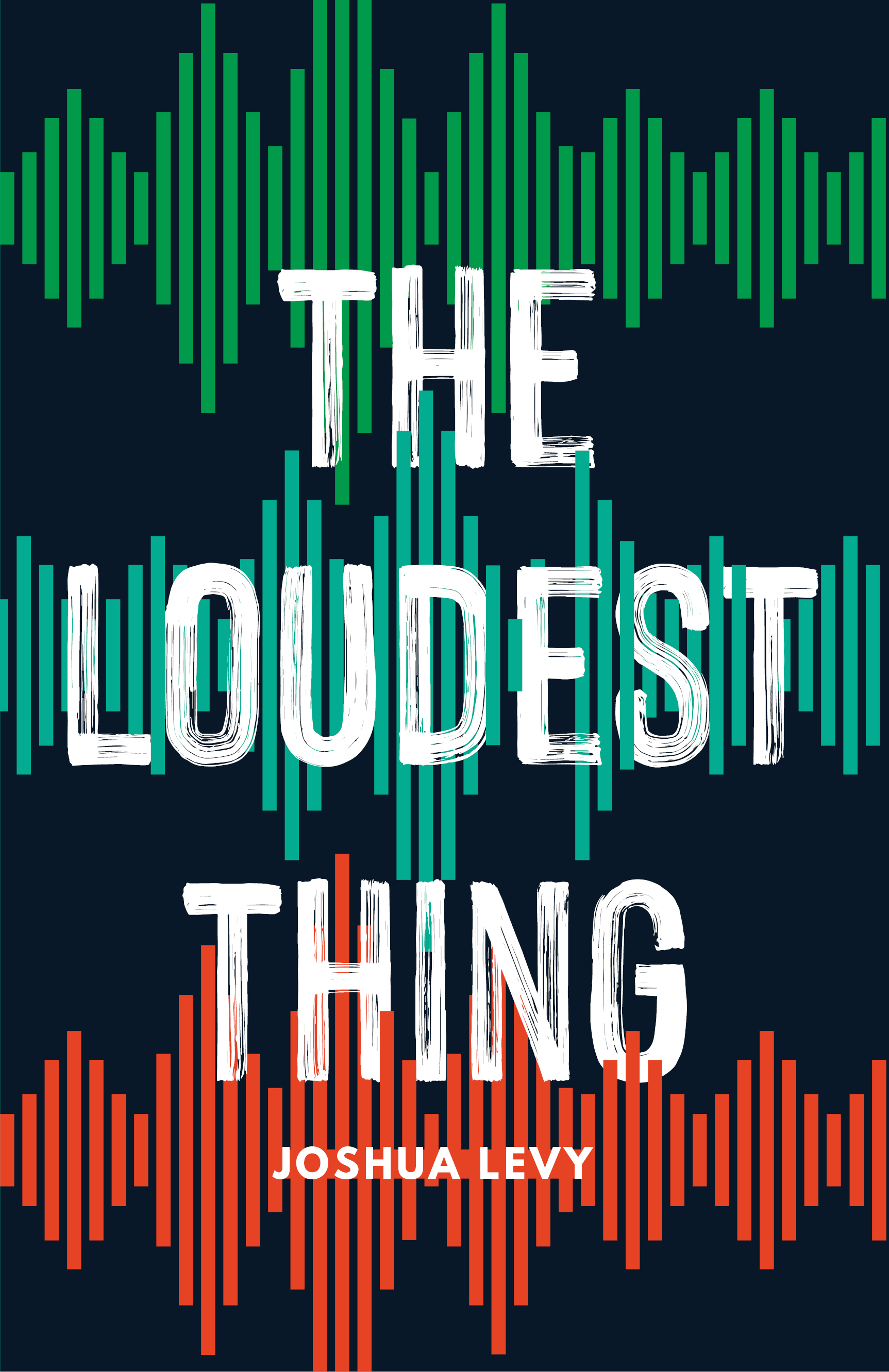The Loudest Thing by Joshua Levy | Goodreads