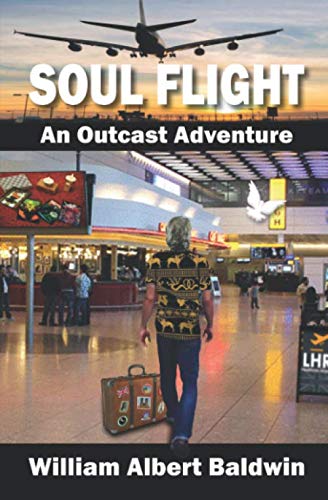 Soul Flight: An Outcast Adventure by William Albert Baldwin | Goodreads
