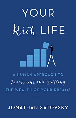 Your Rich Life: A Human Approach to Investment and Building the Wealth ...
