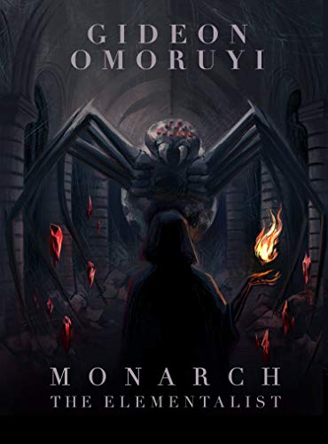 Monarch: The Elementalist (Rise of Pain Book 1) by Gideon Omoruyi ...
