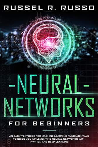 Neural Networks for Beginners: An Easy Textbook for Machine Learning ...