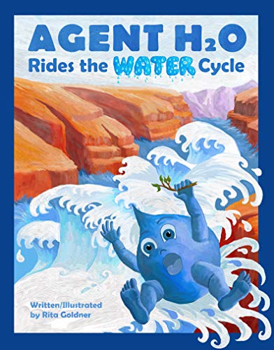 Agent H2O Rides the Water Cycle by Rita Goldner | Goodreads