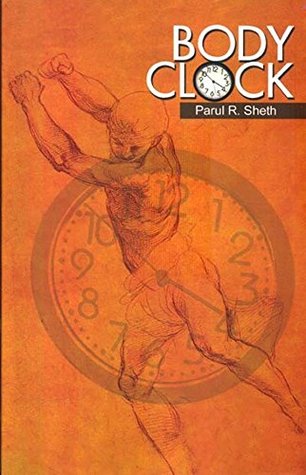 Body Clock by Parul S. Sheth | Goodreads