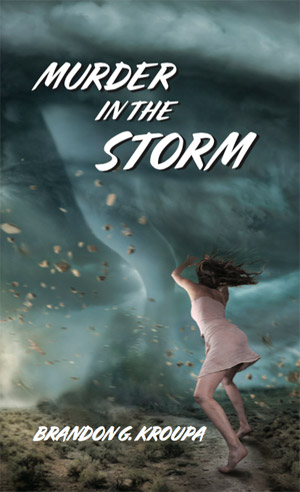 Murder In The Storm by Brandon G. Kroupa | Goodreads