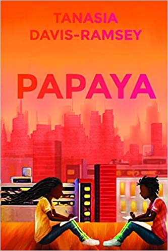 Papaya by Tanasia Davis-Ramsey | Goodreads