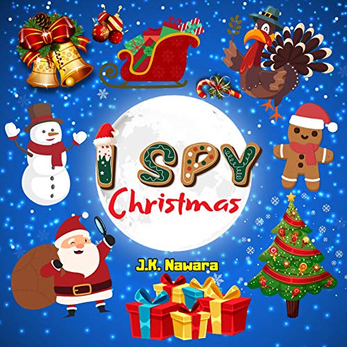 I Spy Christmas: I Spy Christmas Book For Kids by J.K. Nawara | Goodreads